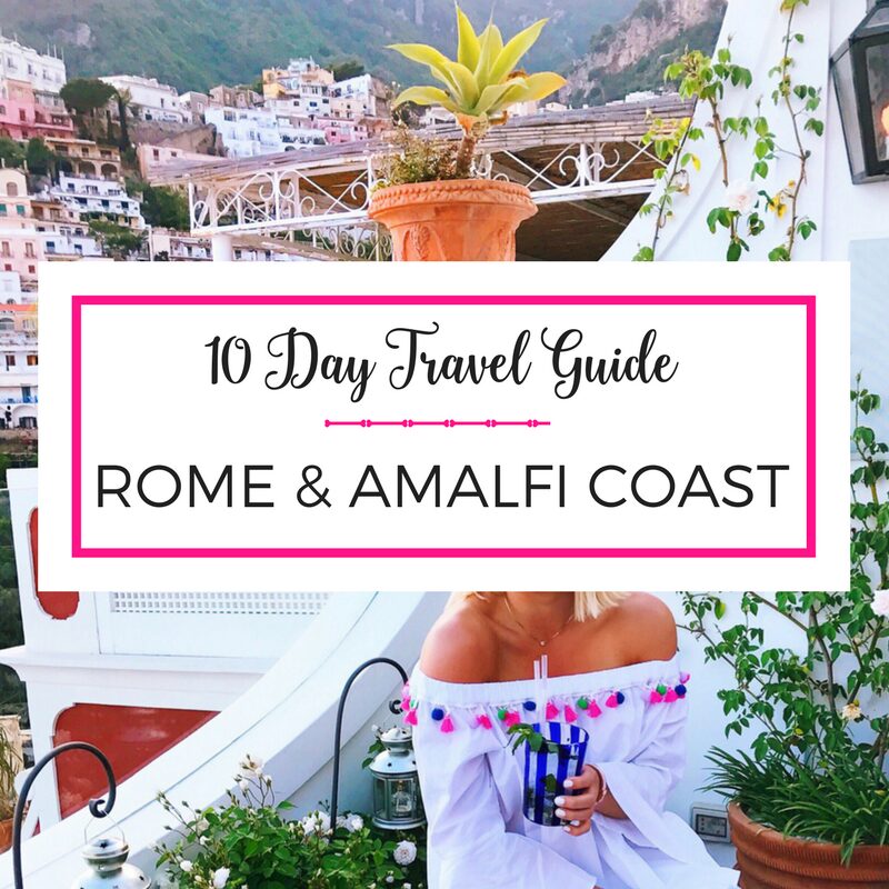 10 Day Travel Guide: Rome & the Amalfi Coast - Amy Littleson